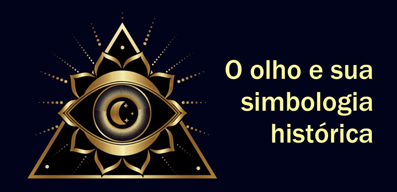 A importância do olho como símbolo histórico